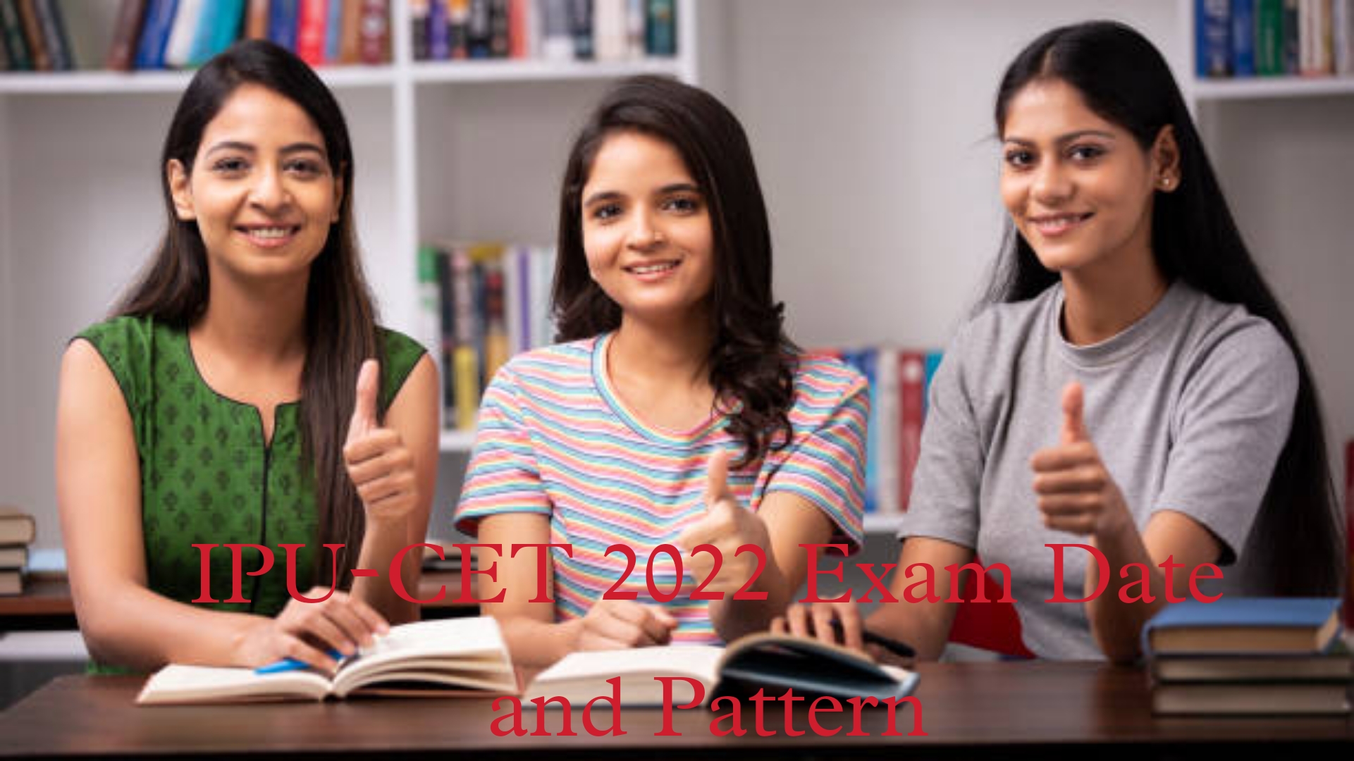 IPU-CET 2022 के परीक्षा होंगें 18 से 25 जून तक, जाने परीक्षा के पैटर्न ...