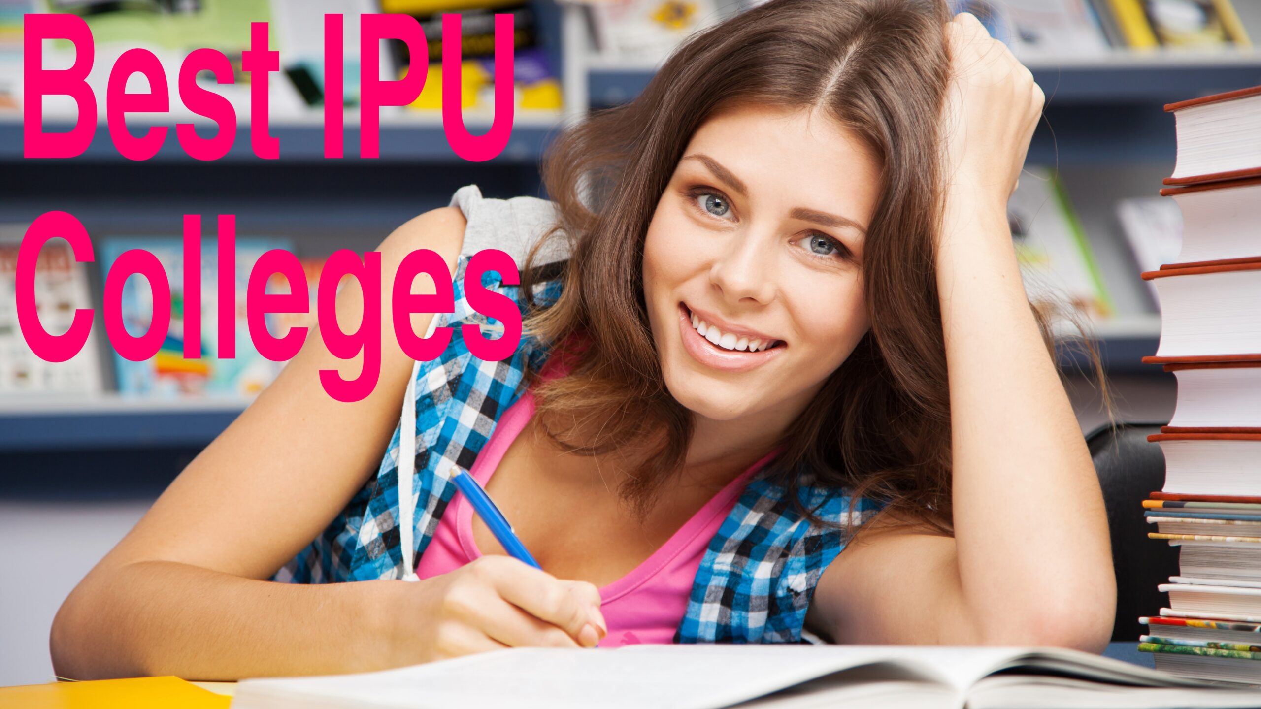 Top 7 Best Colleges of IP University 2023