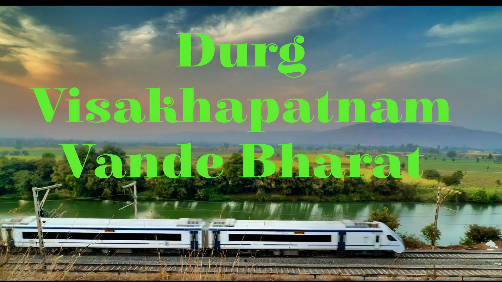 Durg Visakhapatnam Vande Bharat Route, Stop, Timing and Ticket Price